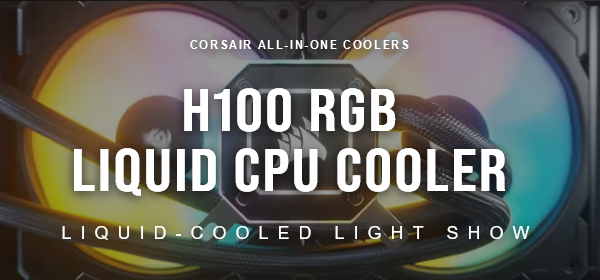Corsair H100 240mm RGB AIO Liquid CPU Cooler - CW-9060053-WW | Mwave